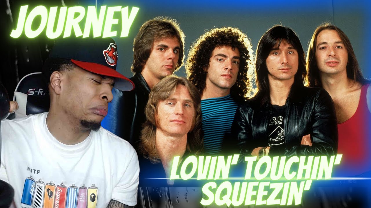 FIRST TIME HEARING | JOURNEY - LOVIN', TOUCHIN', SQUEEZIN' | REACTION ...
