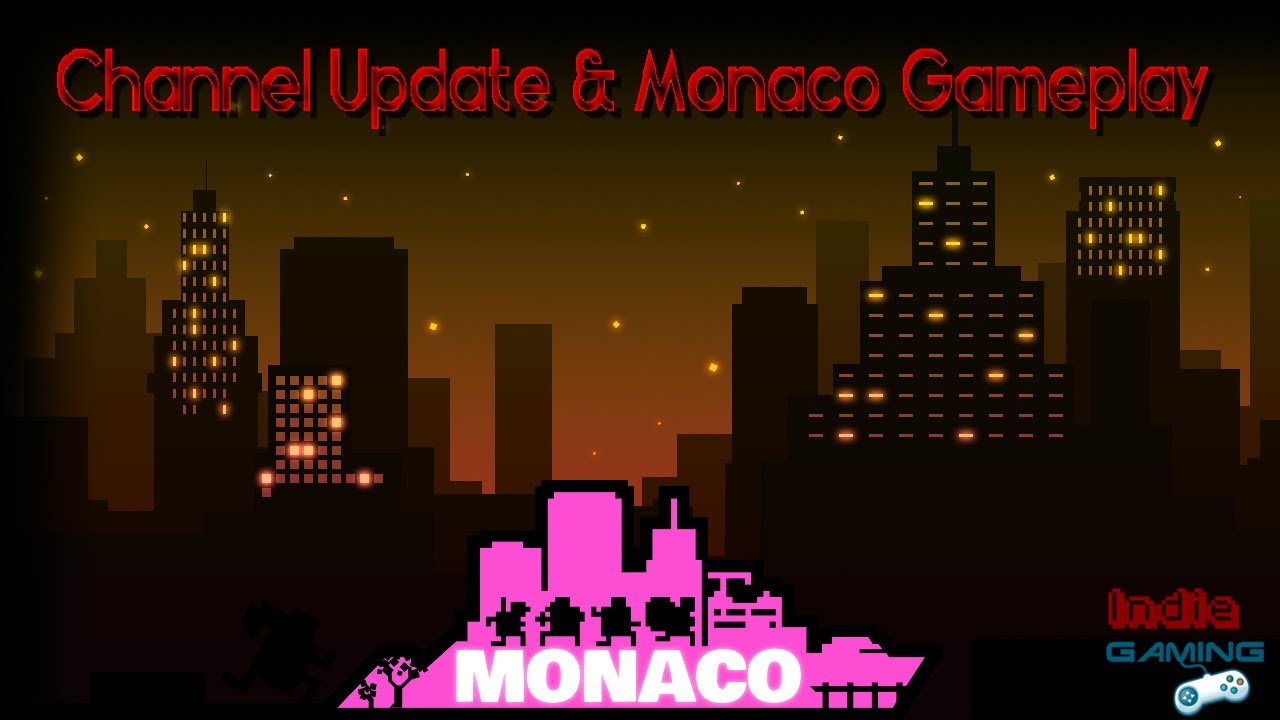 Monaco GamePlay And Channel Update (Let's Play) - YouTube