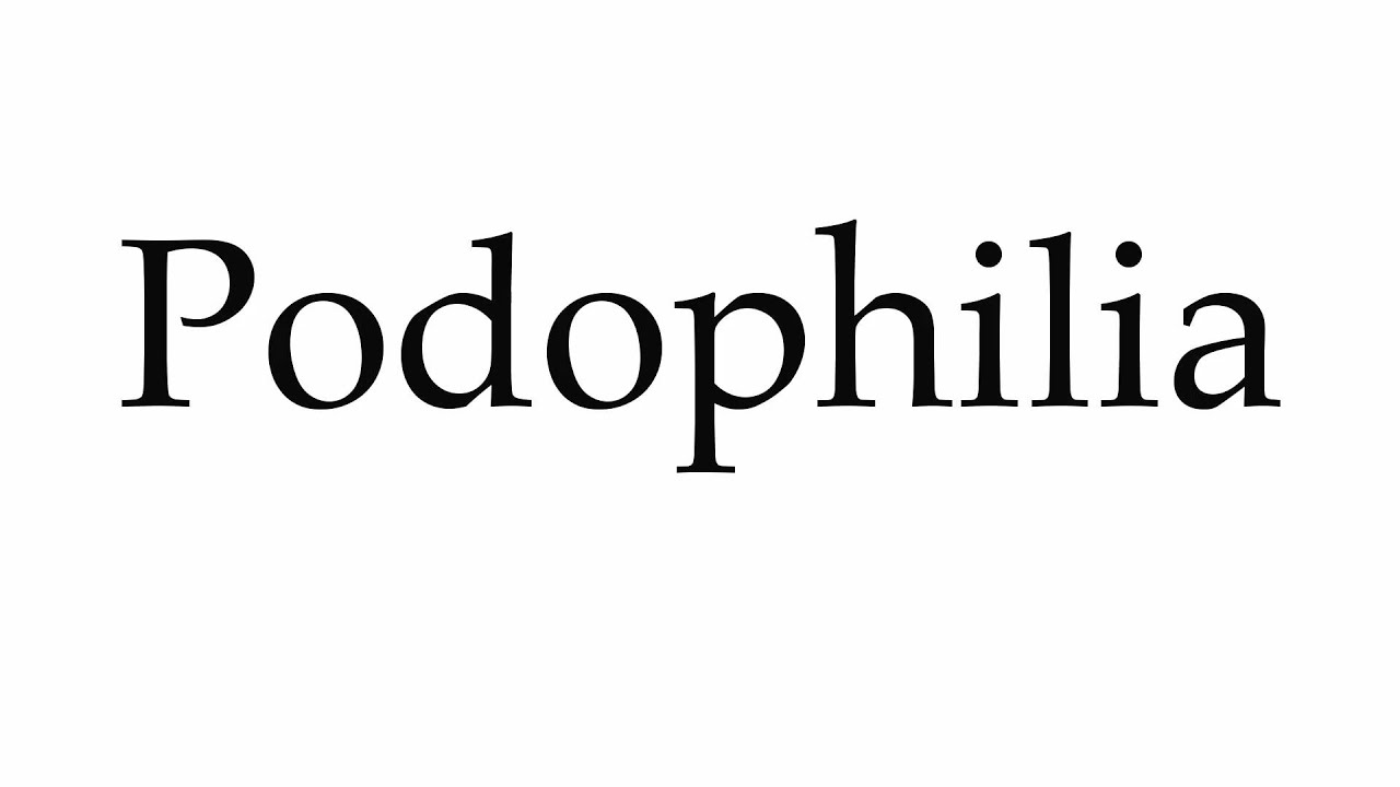 How to Pronounce Podophilia - YouTube