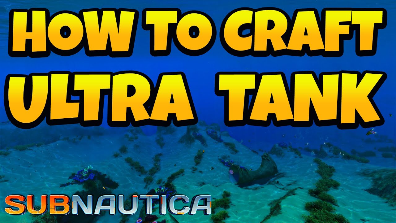 How to Make Ultra High Capacity Tank in Subnautica - YouTube