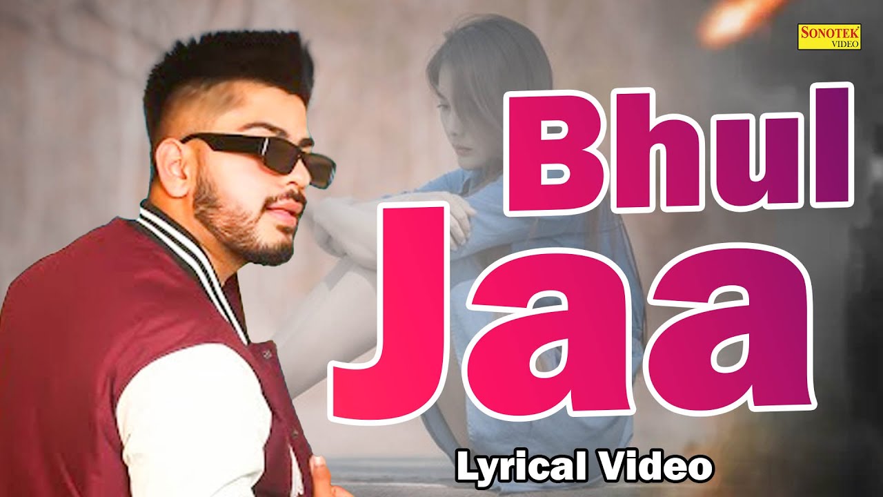 Bhul Jaa | Srwal New Lyrical Video | New Hindi Lyrical Sad Video Song ...