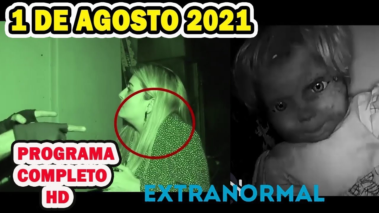 Extranormal 1 de agosto del 2021 Nueva Temporada - Programa Especial ...