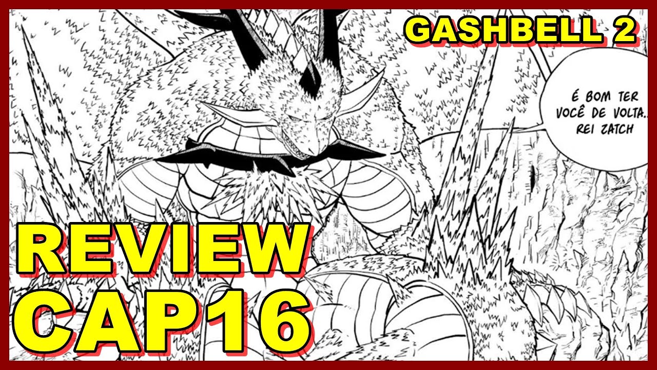 ASHURON ESTÁ DE VOLTA - REVIEW CAPITULO 16 - GASHBELL 2 (ZATCHBELL ...