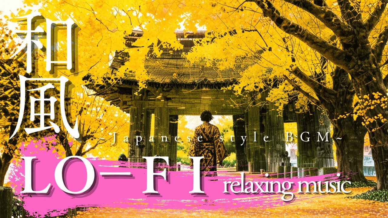 【LOFI BGM】Japanese LOFI Relaxing BGM with Ginkgo Trees - YouTube