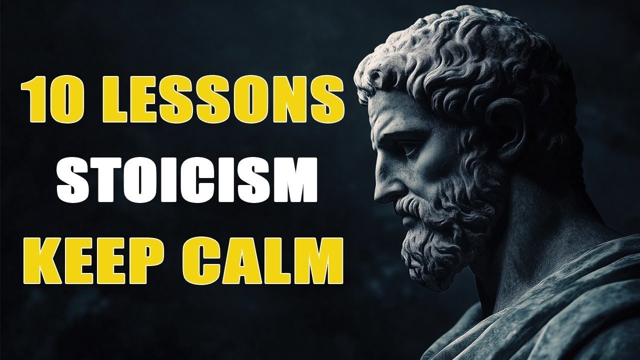10 LESSONS FROM STOICISM TO KEEP CALM | THE STOIC PHILOSOPHY - YouTube