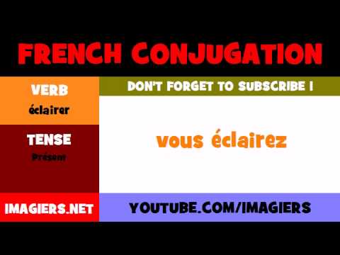 FRENCH VERB CONJUGATION = éclairer = Présent - YouTube