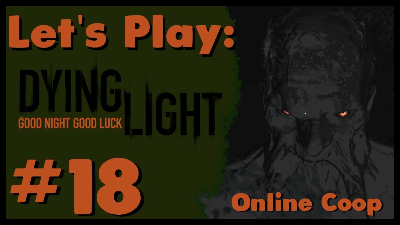 Let's Play: Dying Light: Ep 18 - Night time rumble - YouTube