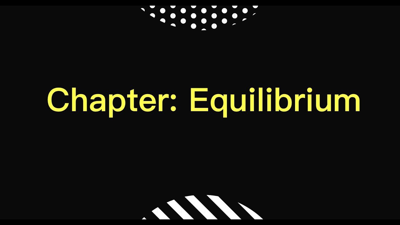 Equilibrium ( chapter Overview) - YouTube