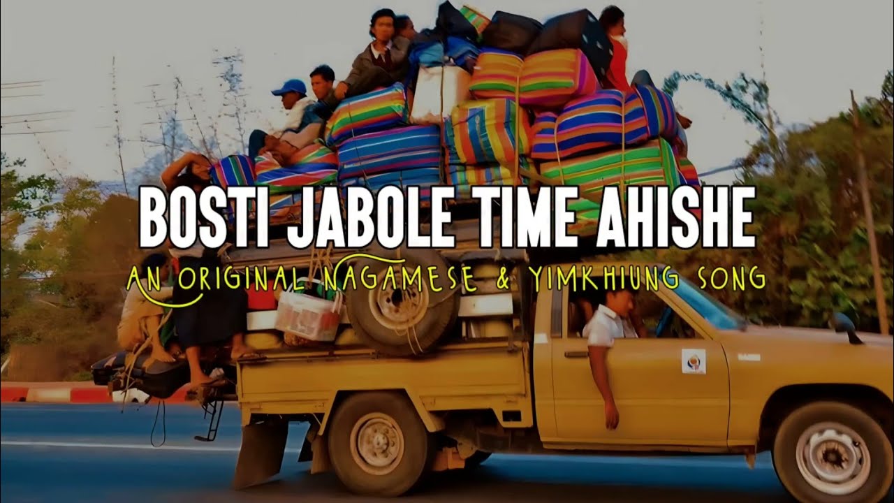 Bosti jabole time ahishe || An original Nagamese & Yimkhiung song ...
