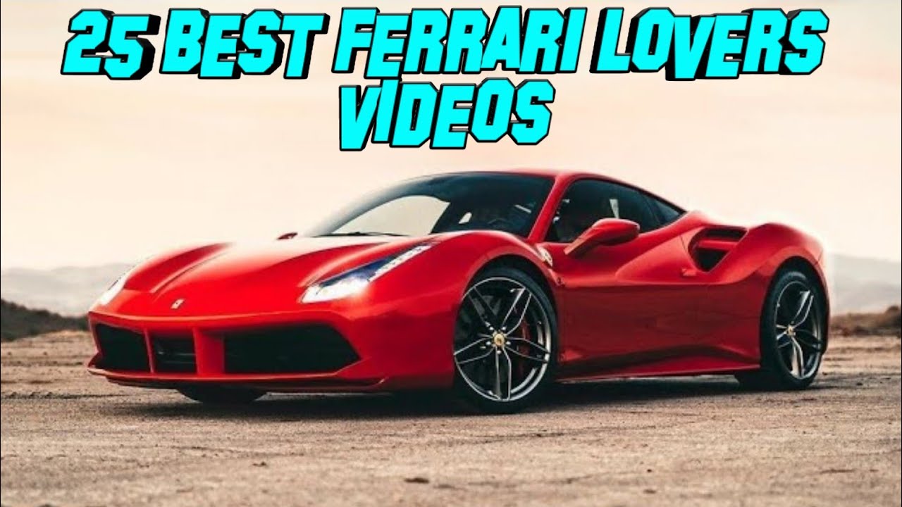 25 BEST FERRARI VIDEOS COMPILATION | FERRARI LOVERS - YouTube
