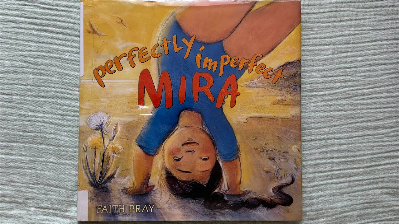 Perfectly Imperfect Mira by Faith Pray Read Aloud Storytime - YouTube