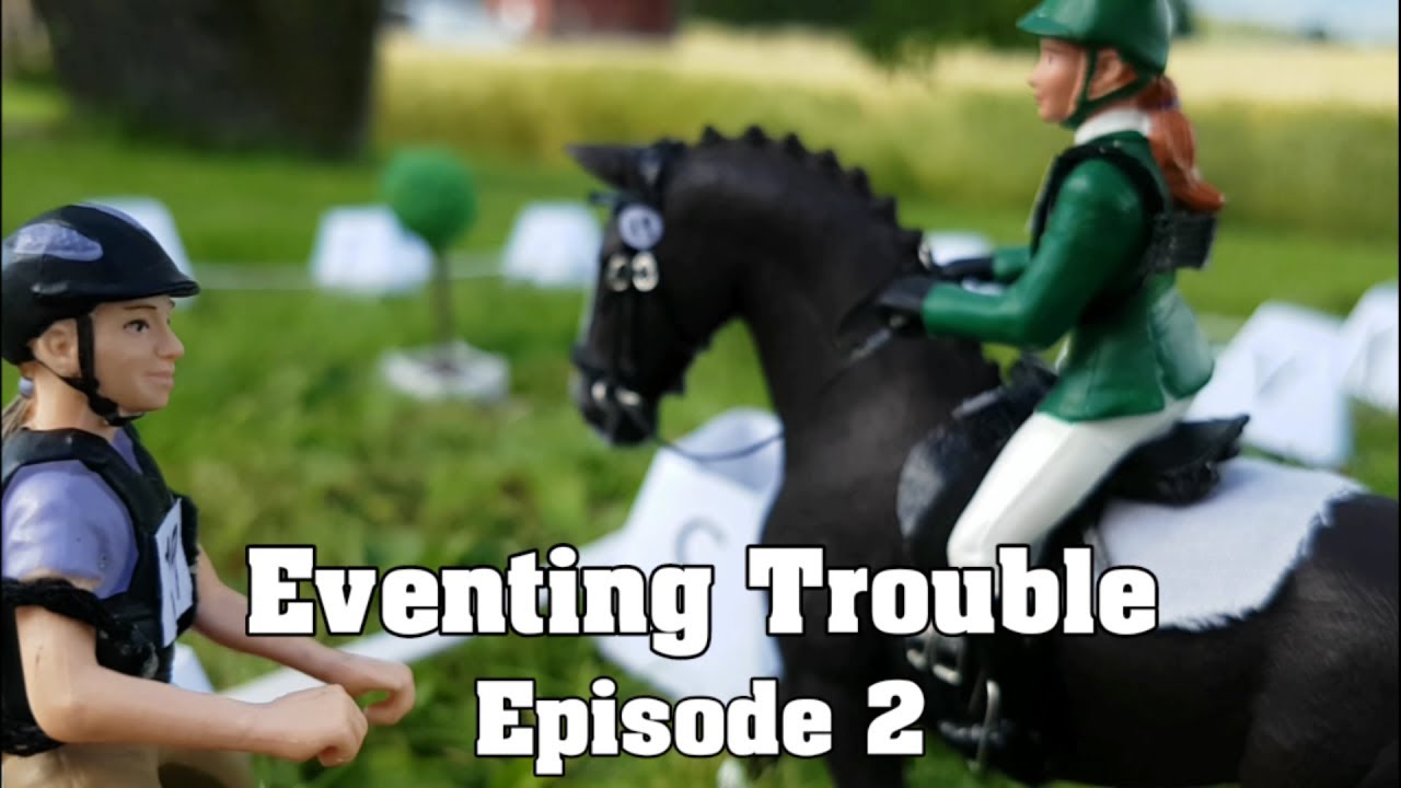~Eventing Trouble Episode 2~original schleich series - YouTube