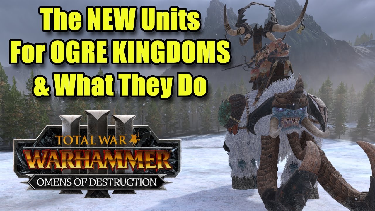 The New Ogre Kingdoms Troops & What They Do - Omens of Destruction ...