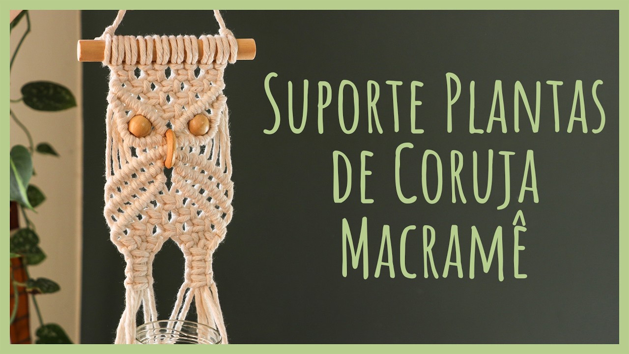 🦉Suporte de Coruja em Macramê – Tutorial Fácil e Rápido! - YouTube