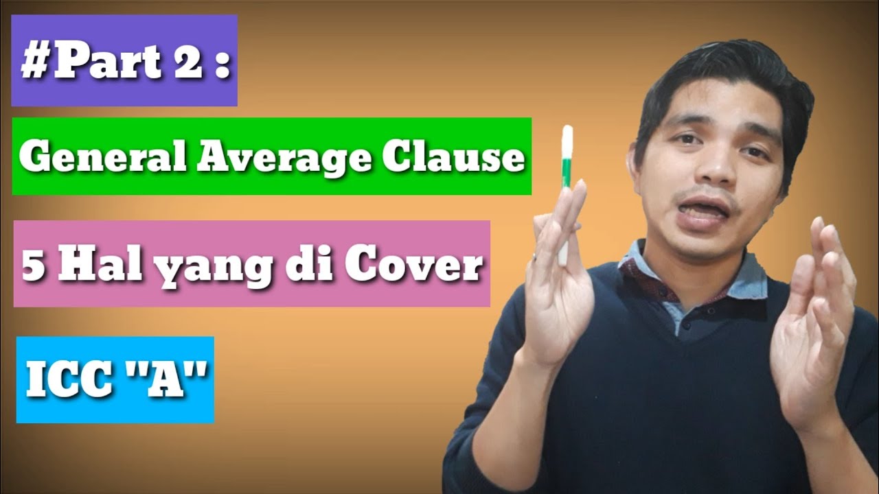 Part 2 : Coverage Institute Cargo Clauses A 1/1/82 - General Average ...