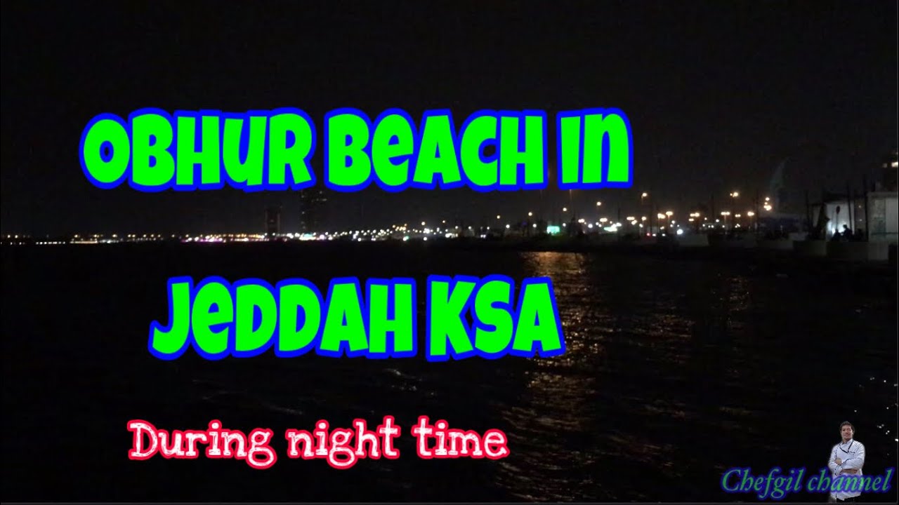 OBHUR BEACH JEDDAH, KSA || OBHUR BEACH DURING NIGHT TIME - YouTube