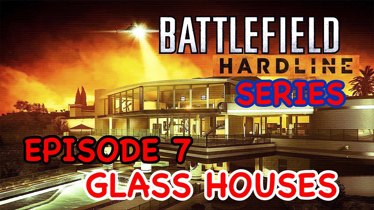 Battlefield HARDLINE SERIES WALKTHROUGH gameplay | Episode 7: Glass ...