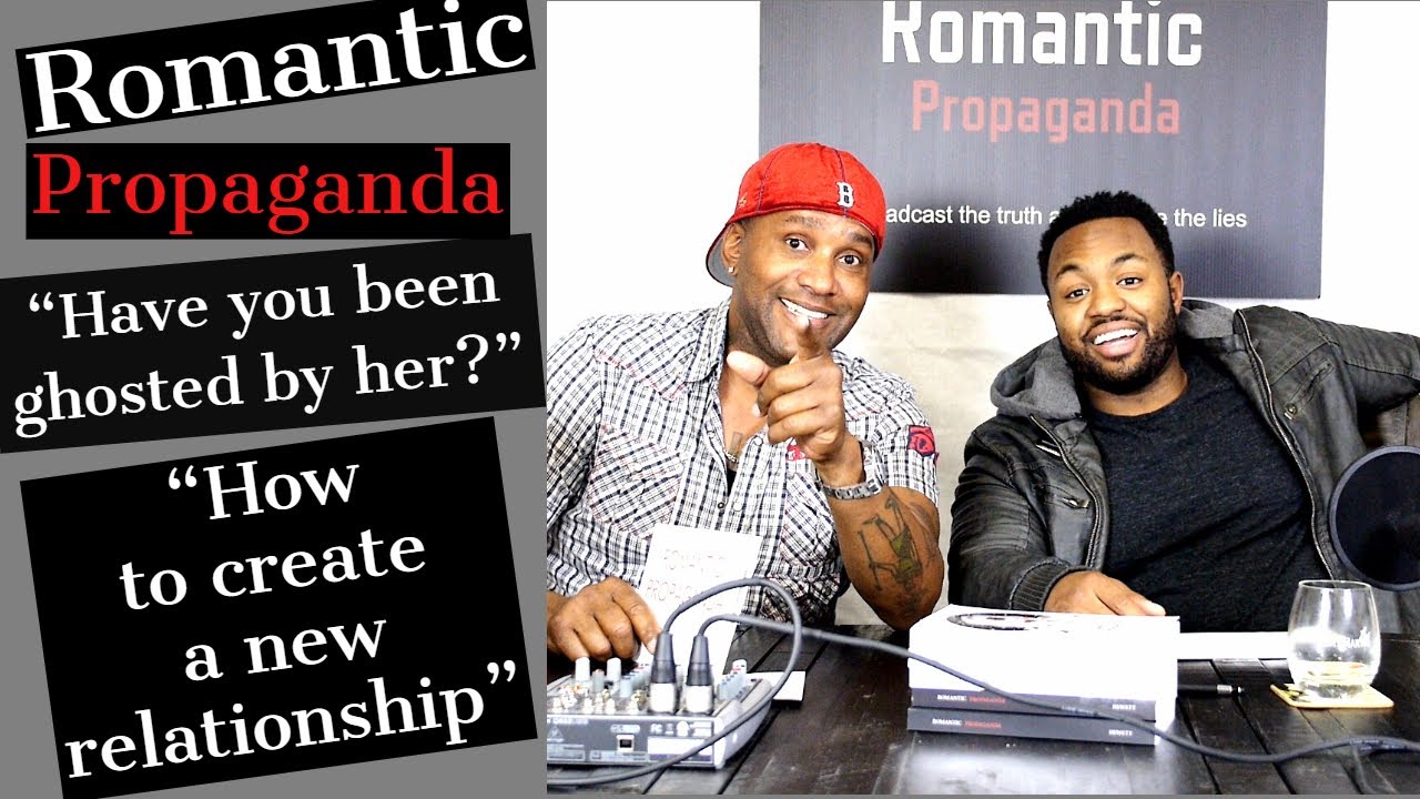 Podcast: Romantic Propaganda Episode 3 - Have you been ghosted by her ...