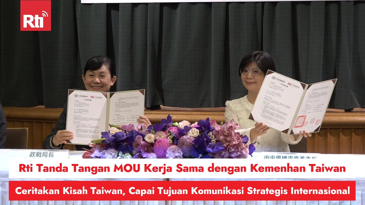 Rti Tanda Tangan MOU dengan Kemenhan Taiwan, Capai Tujuan Komunikasi ...