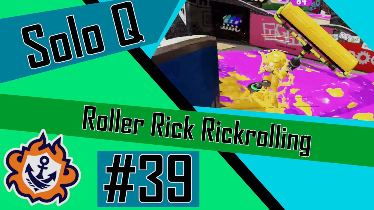 Roller Rick Rickrolling - Hero Splat Roller - X Rank Splat Zones ...