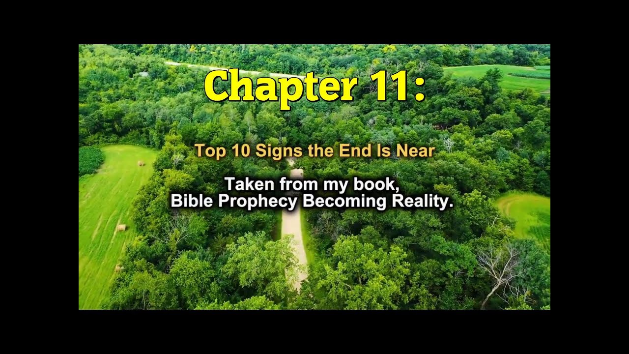 CH 11: Top 10 Signs the End Is Near (Bible Prophecy Becoming Reality ...