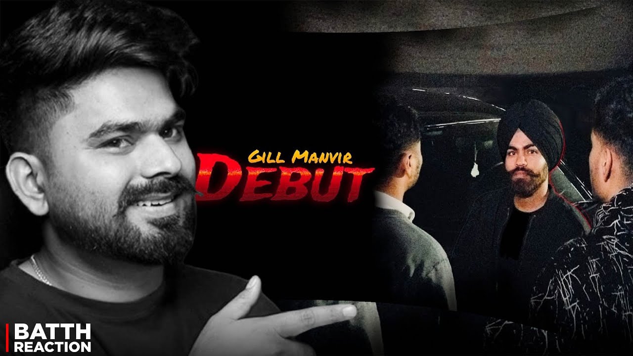 REACTION ON : DEBUT | Gill Manvir | Gill Saab | new punjabi song - YouTube