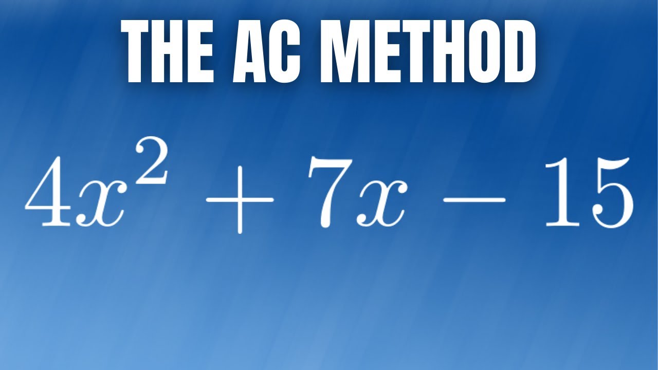Factor The Trinomial 4x 2 7x 15 Using The AC Method YouTube Factor The Trinomial 4x 2 7x 15 Using The AC Method YouTube