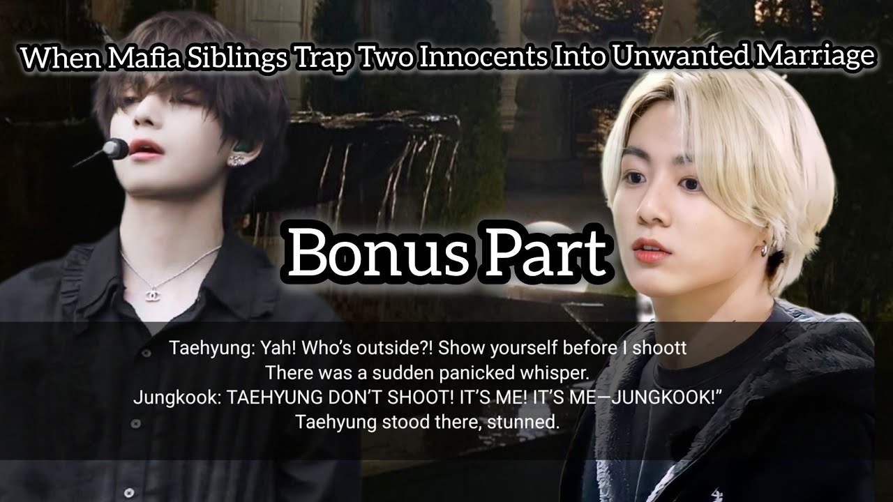 Bonus Part// When Mafia Siblings Trap Two Innocents Into Unwanted ...