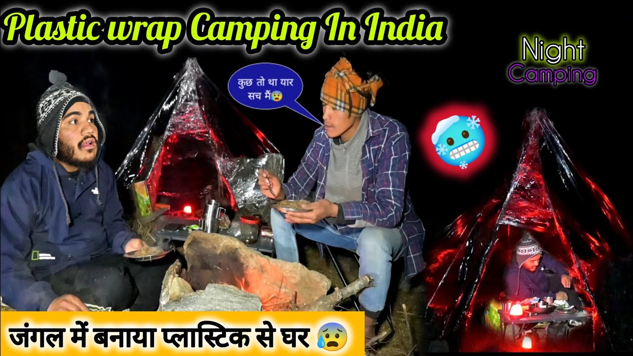 Group Camping In a Plastic House | How to build plastic wrap tent ...