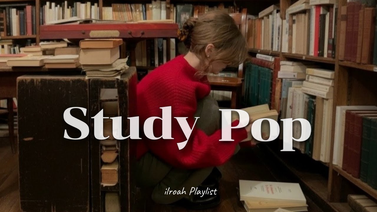 Study Pop ️ | 코 끝 시려운 겨울, 시험기간에 듣는 따뜻한 팝송 | ilroah - YouTube