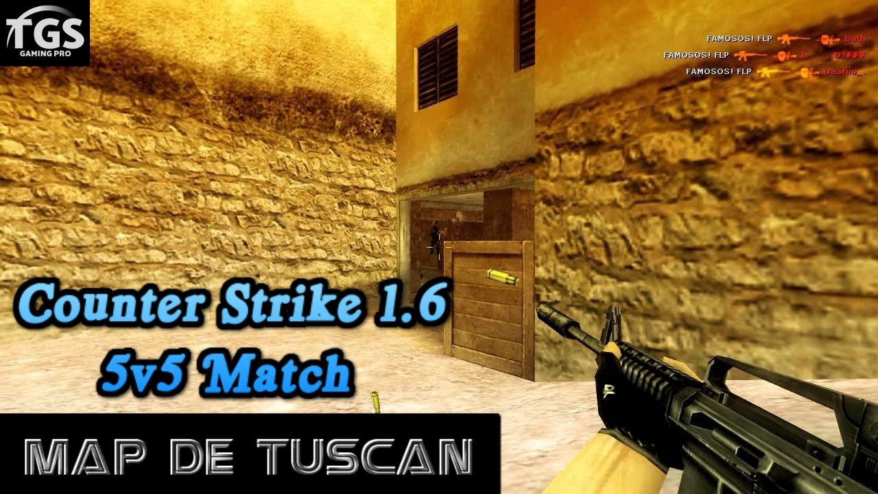 CS 1.6 Nice Match 5x5 Match Making De_Tuscan | Counter Strike 1.6 | TGS ...