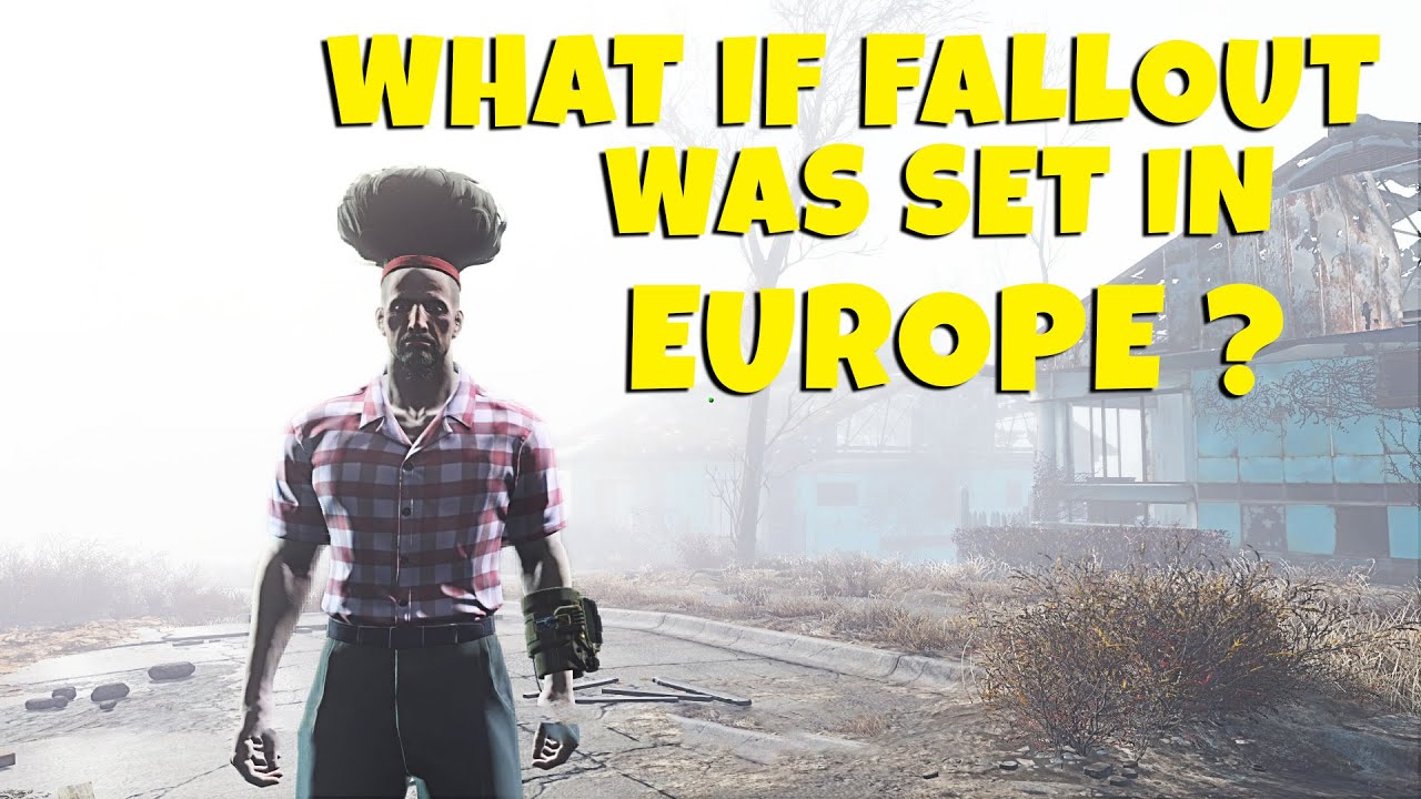 Fallout 4 Discussion - What if Fallout Was Set in Europe ? - YouTube