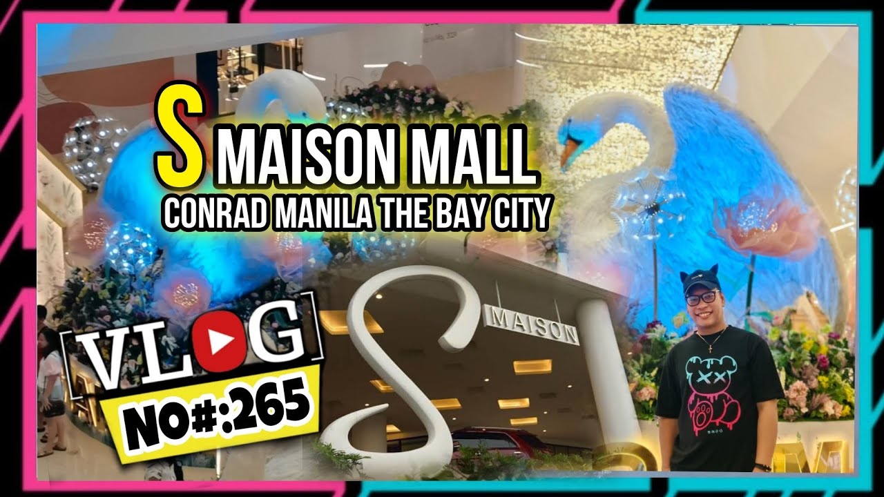 VLOG no#265 | S Maison Mall Conrad Manila The Bay City - YouTube