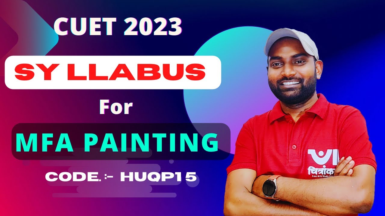 MFA painting syllabus cuet 2023 download process cuet fine arts master ...