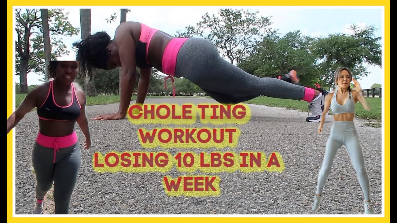 CHOLE TING WORKOUT LOSING 10 POUND IN JUST ONE WEEK Weight Loss Journey ...