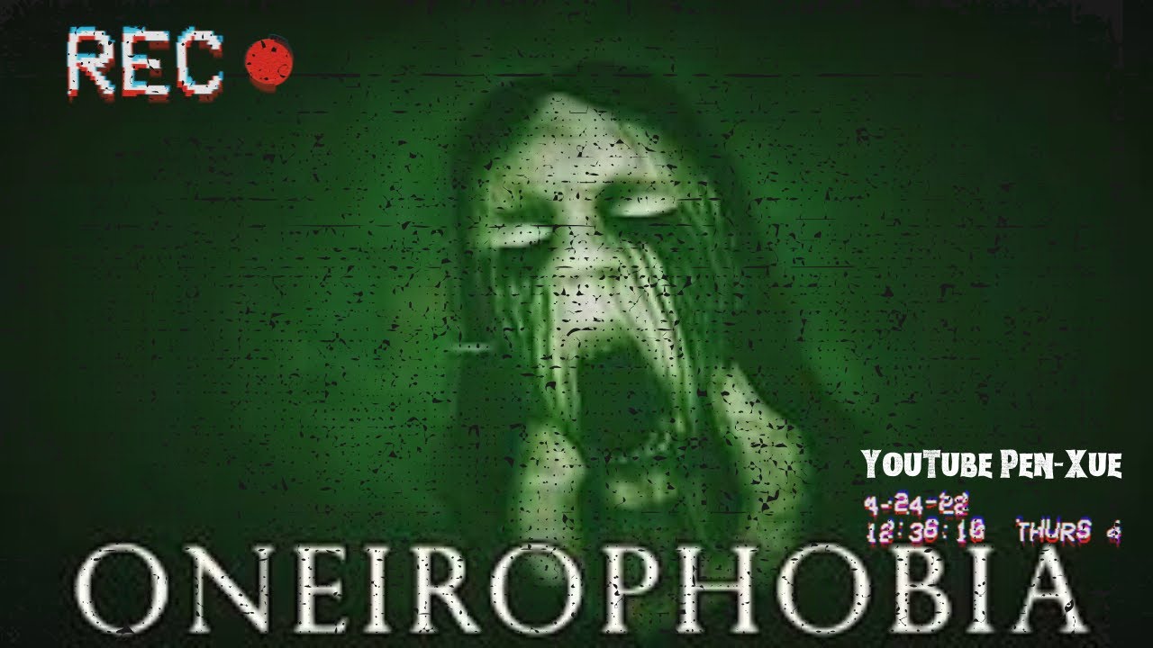 Oneirophobia, HORROR! - YouTube