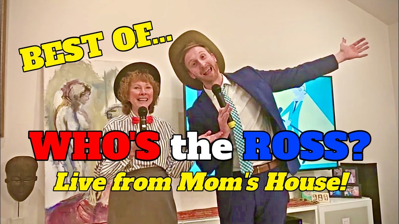 Best Of... WHO'S the ROSS? "Live from Mom's House!" - YouTube