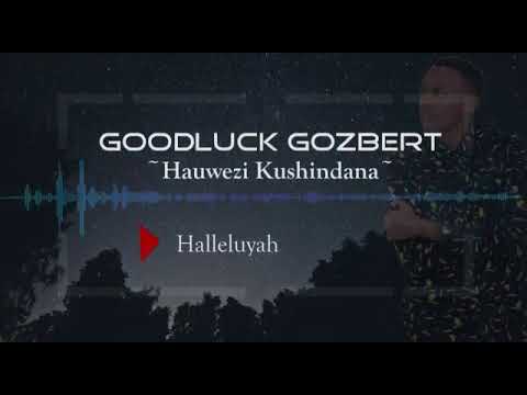 Goodluck Gozbert - hauwezi kushindana (official lyrics)
