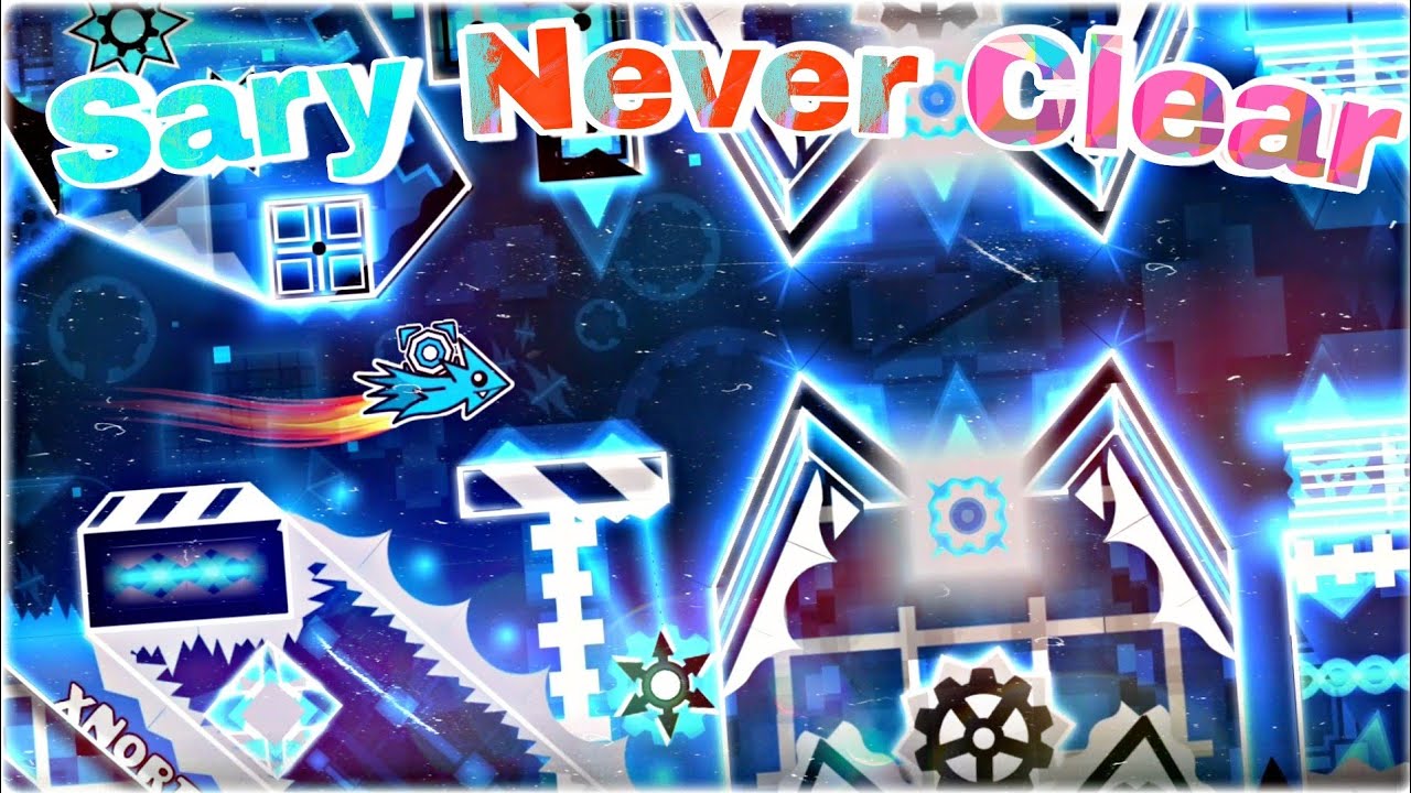 [Extreme Demon] "SARY NEVER CLEAR" Complete | Geometry Dash [Mobile ...