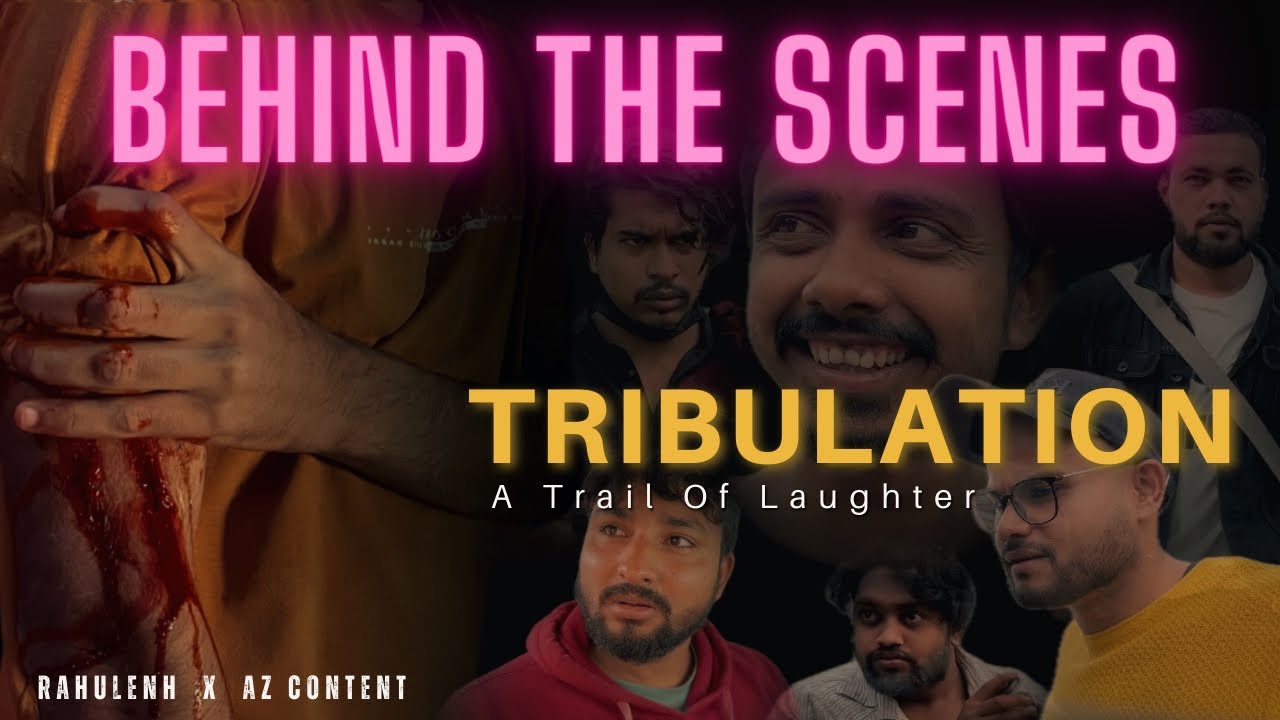 TRIBULATION | BEHIND THE SCENES | BANGLA SHORT FILM | ft. ⁠ | Rahulenh ...