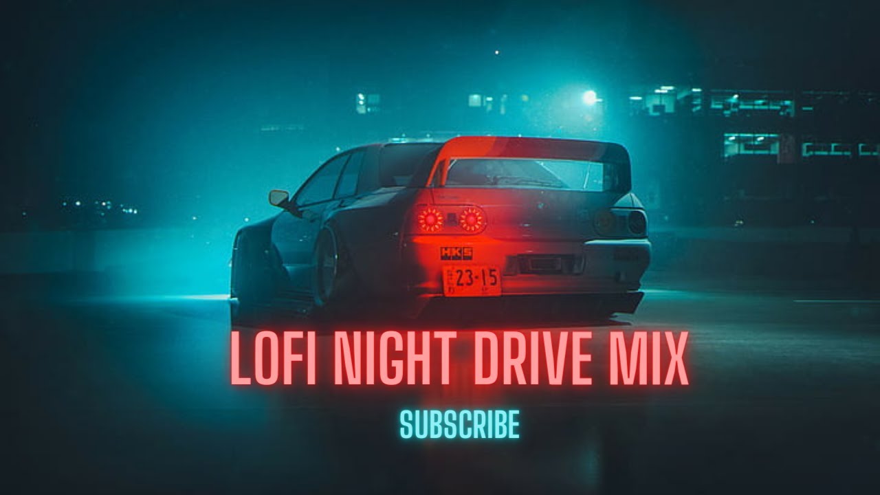 Lofi Night Drive Mix - YouTube