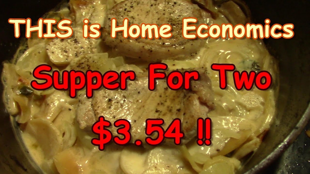 This Is Home Economics! Dinner For Two $3.54!! - YouTube