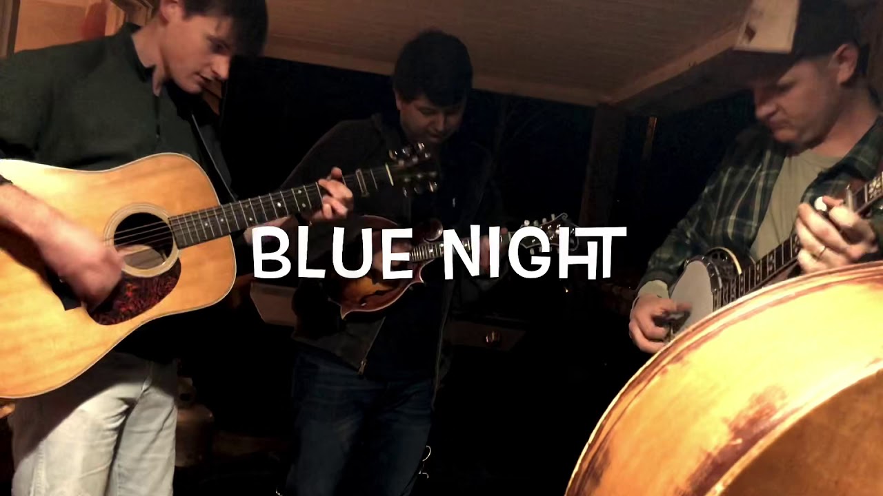 Bluegrass Jam- Blue Night - YouTube
