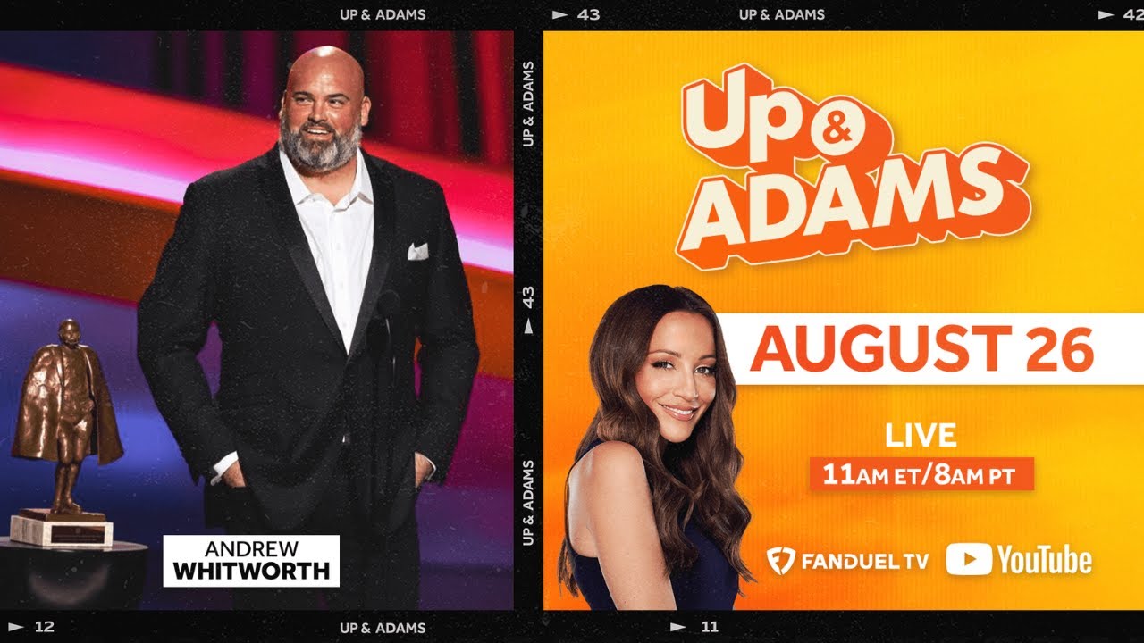 Up & Adams Show with Kay Adams | Andrew Whitworth, RJ Ochoa | Monday ...
