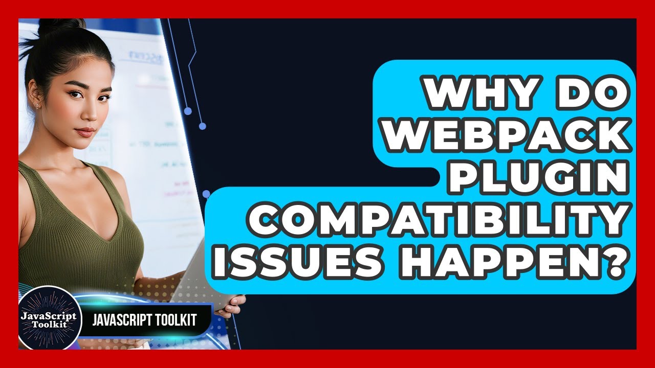 Why Do Webpack Plugin Compatibility Issues Happen? - JavaScript Toolkit ...