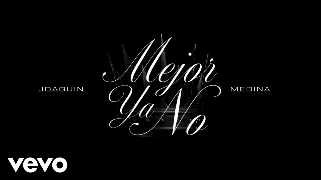 Joaquin Medina - Mejor Ya No (Lyric Video) - YouTube