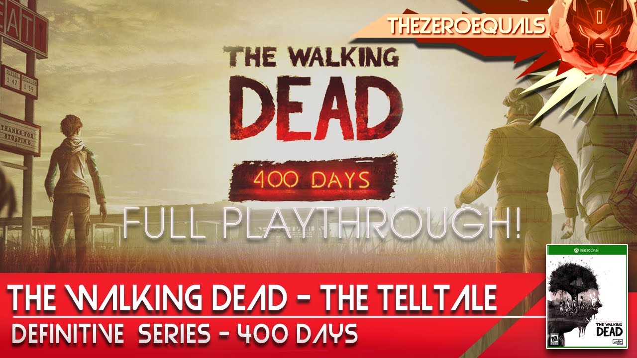 The ZeroEquals Gaming - Full Play - The Walking Dead - The TellTale Def ...
