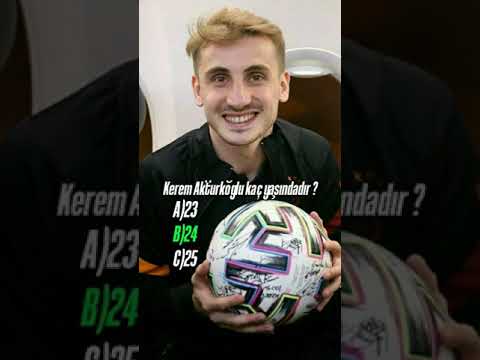 kerem AKTÜRKOĞLU ne kadar iyi tanıyorsun testi