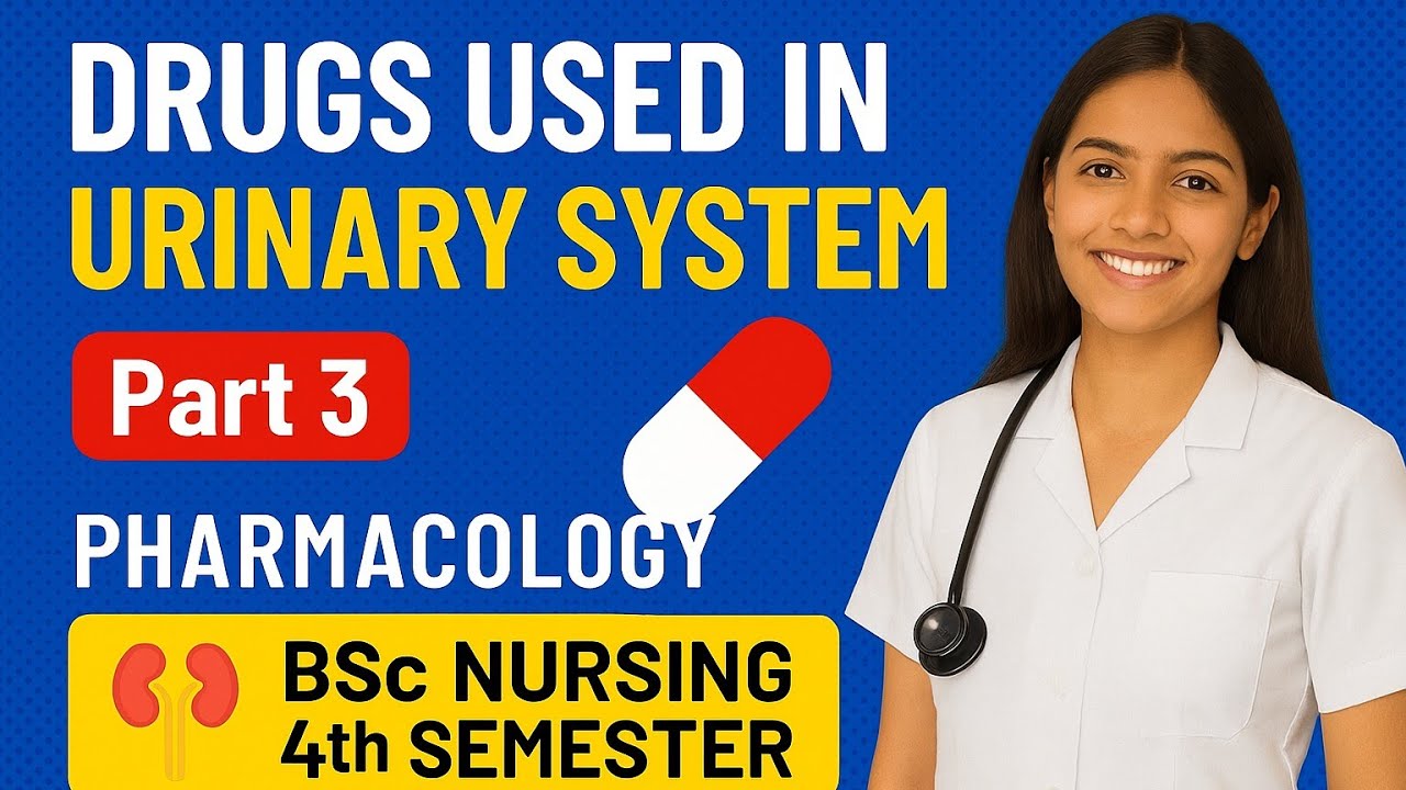Urinary System Drugs💊 Part 3 | Pharmacology | BSc Nursing 4th Semester ...