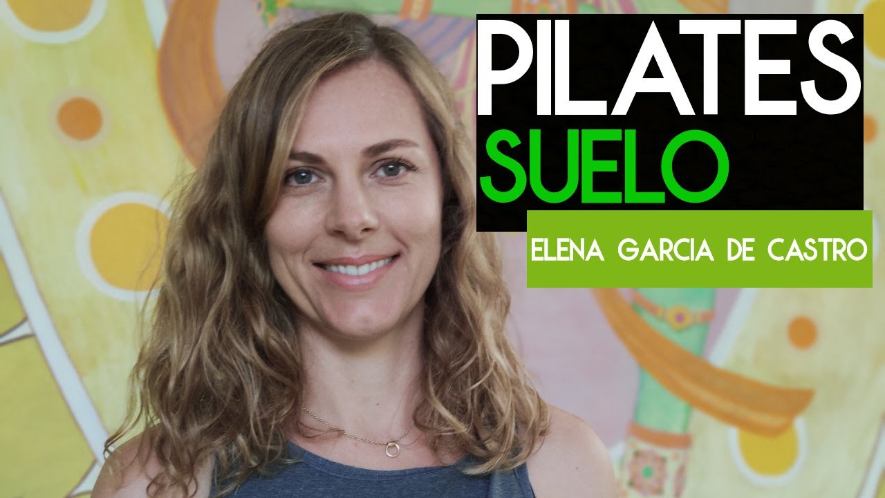 Clase Completa de PILATES con Elena Garcia de Castro en Español - YouTube